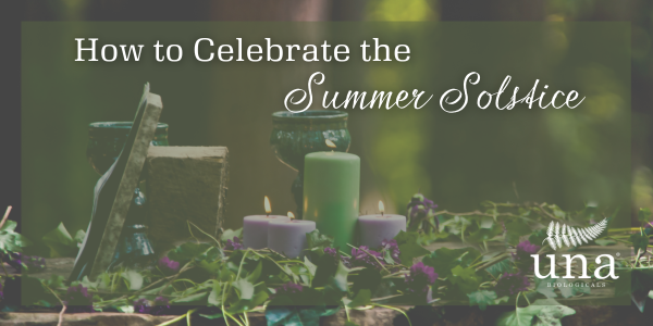 5 Ways to Honor and Celebrate Summer Solstice – Una Biologicals®